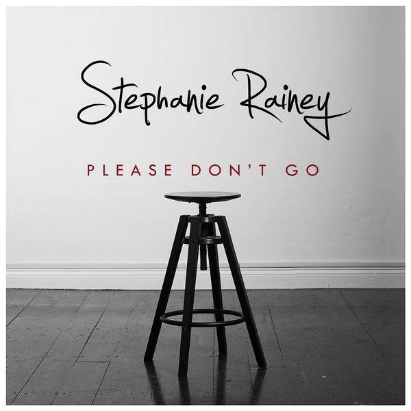 Please Don't Go, Stephanie Rainey - Qobuz