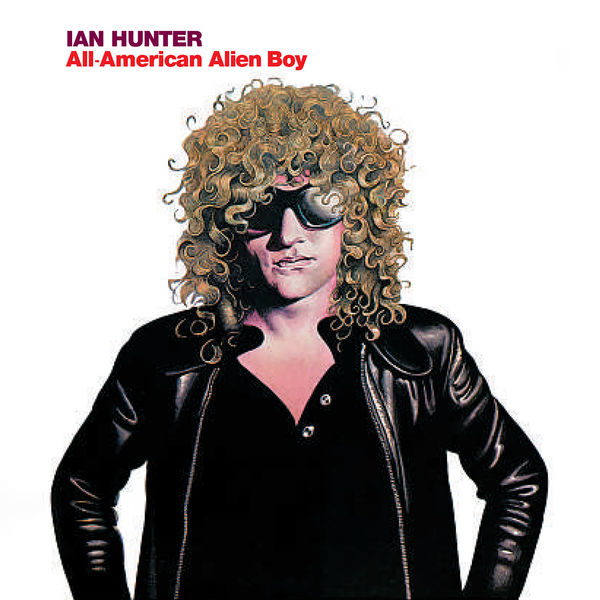 All American Alien Boy (Expanded Edition), Ian Hunter - Qobuz