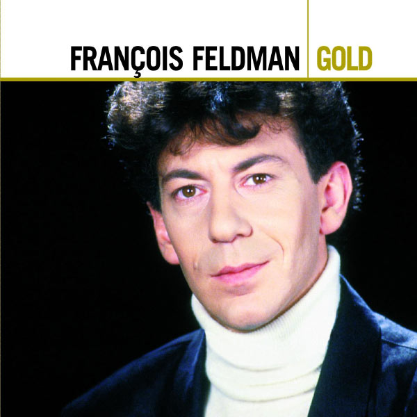 Best Of Gold, François Feldman - Qobuz
