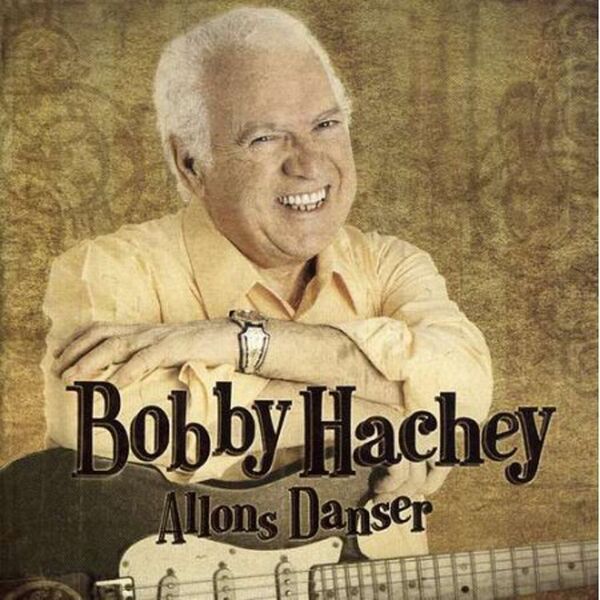 Allons danser, Bobby Hachey - Qobuz
