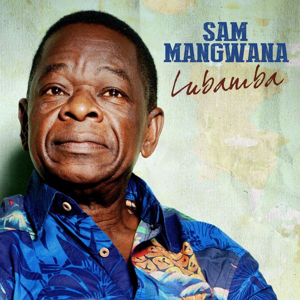 Radical Web Sound » Ver Tópico - Sam Mangwana - Lubamba - 2016