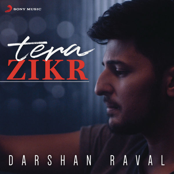 Tera Zikr, Darshan Raval - Qobuz