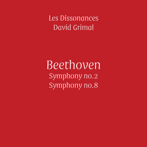 Beethoven: Symphonies No. 2 & No. 8, Les Dissonances - Qobuz