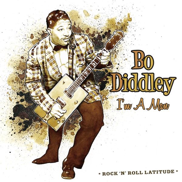 I'm A Man, Bo Diddley - Qobuz