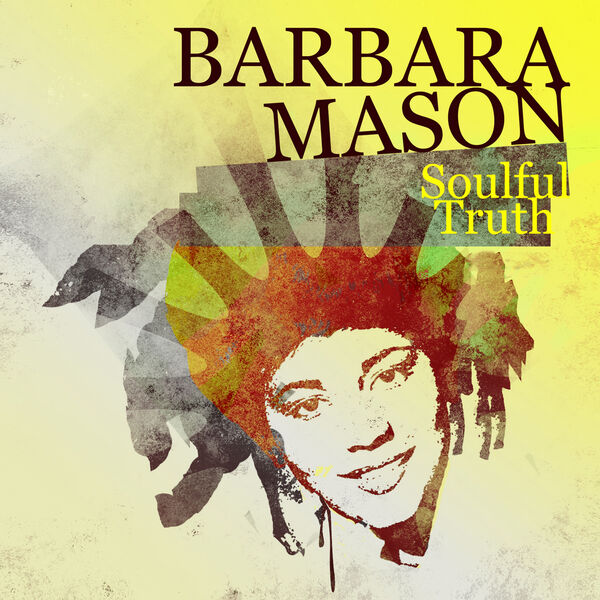 Soulful Truth [Digitally Remastered], Barbara Mason - Qobuz