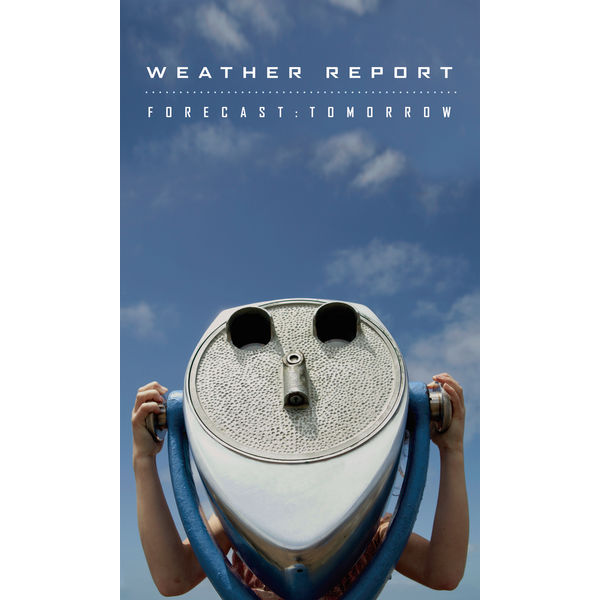 Forecast: Tomorrow, Weather Report - Qobuz