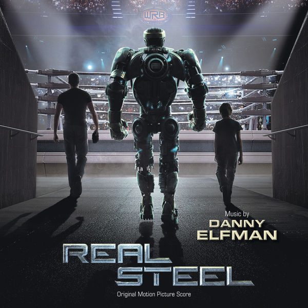 Real Steel (Original Motion Picture Score), Danny Elfman - Qobuz