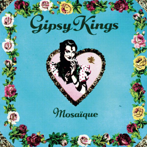 Mosaïque | Gipsy Kings – Download and listen to the album