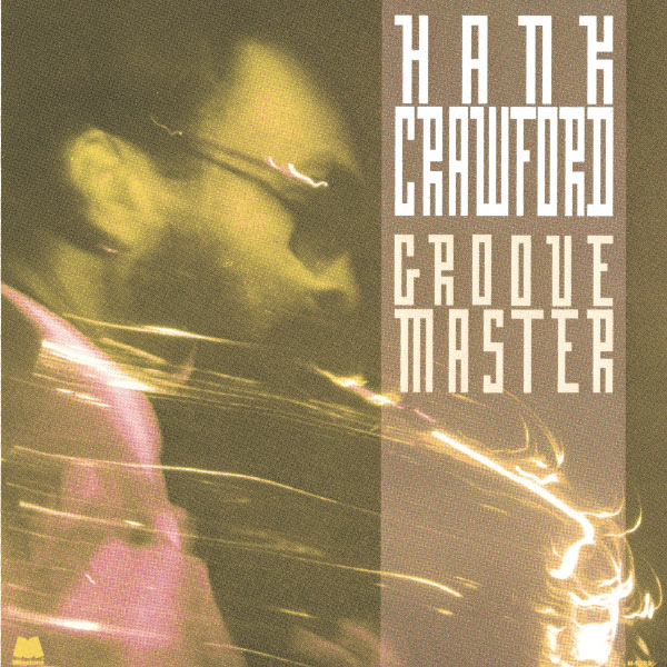Groove Master, Hank Crawford - Qobuz