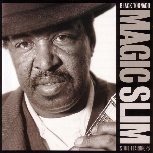 Black Tornado, Magic Slim & The Teardrops - Qobuz