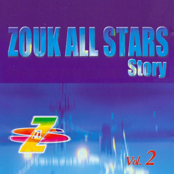 Story, Vol. 2, Zouk All Stars - Qobuz