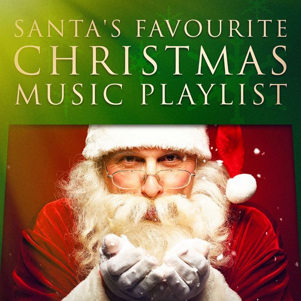 Santa's Favorite Christmas Music Playlist, Santa Claus - Qobuz