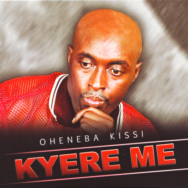 Kyere Me, Oheneba Kissi - Qobuz