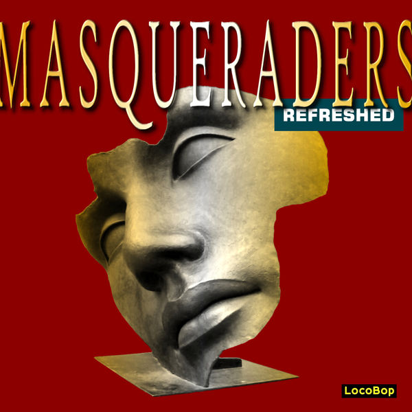 The Masqueraders Refreshed, The Masqueraders - Qobuz