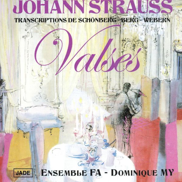 Johannn Strauss : Valses (Transcriptions de Schönberg, Berg, Webern ...