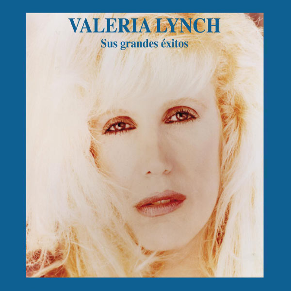 Sus Grandes Exitos, Valeria Lynch - Qobuz