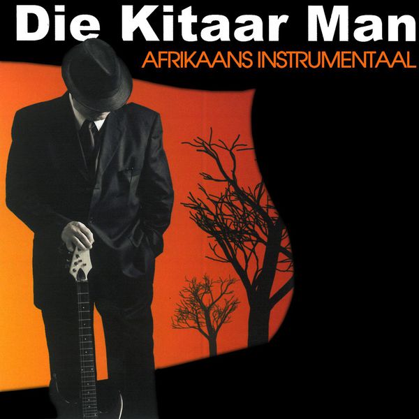 Afrikaans Instrumentaal, Die Kitaar Man - Qobuz