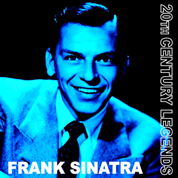 20th Century Legends - Frank Sinatra, Frank Sinatra - Qobuz