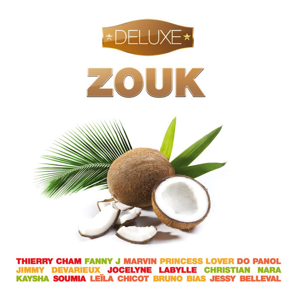 Zouk - Deluxe (20 Hits of Zouk, Zouk Love & West Indies Music), Various ...