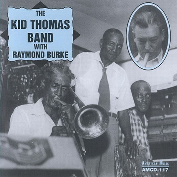 The Kid Thomas Band with Raymond Burke, The Kid Thomas Band - Qobuz