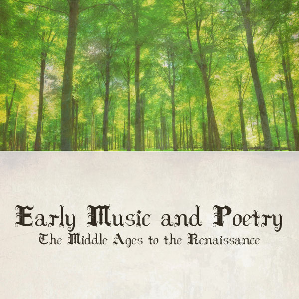 Early Music and Poetry - The Middle Ages to the Renaissance (Various ...