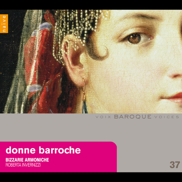 Donne Barocche, Bizzarrie Armoniche, Roberta Invernizzi - Qobuz