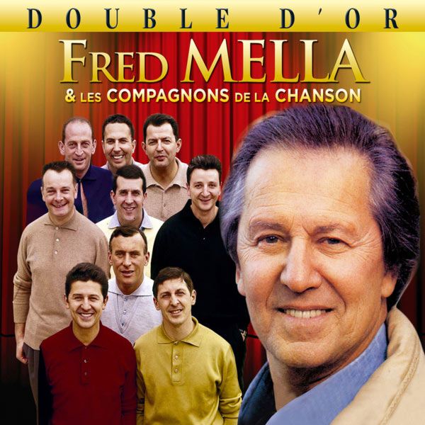 Double D'or (Fred Mella & les Compagnons de la Chanson), Fred Mella ...