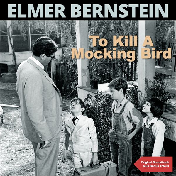 To Kill a Mockingbird (Original Soundtrack Plus Bonus Tracks), Elmer ...
