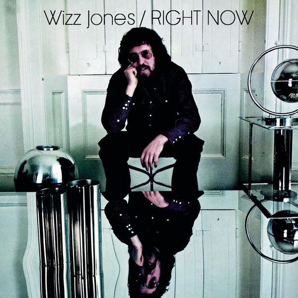 Right Now, Wizz Jones - Qobuz