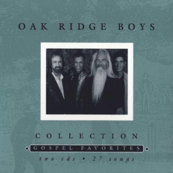 Oak Ridge Boys Collection, The Oak Ridge Boys - Qobuz