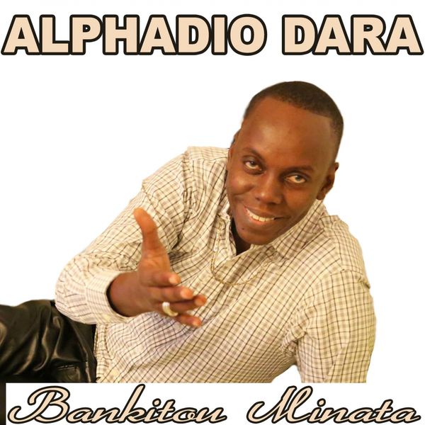 Bankitou Minata, Alphadio Dara - Qobuz