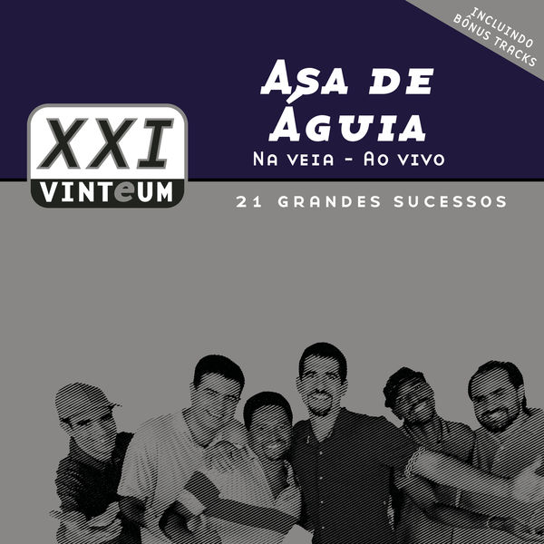 Na Veia Ao Vivo - 21 Grandes Sucessos, Asa De Águia - Qobuz