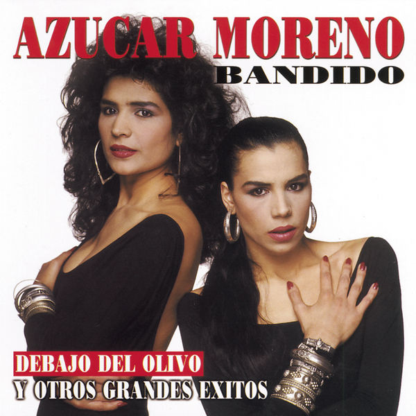 Bandido Y Otros Grandes Exitos, Azucar Moreno - Qobuz