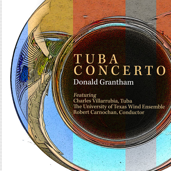 Album Donald Grantham: Tuba Concerto , Donald Grantham by Charles ...