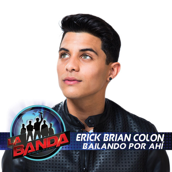Bailando por Ahí (La Banda Performance), Erick Brian Colón - Qobuz