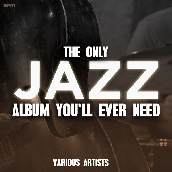 The Only Jazz Album You'll Ever Need, Various Artists - Qobuz