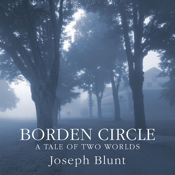 Borden Circle (A Tale of Two Worlds), Joseph Blunt - Qobuz