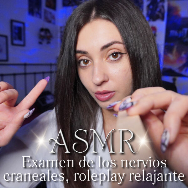 ASMR Examen de los nervios craneales, roleplay relajante, Alia ASMR - Qobuz