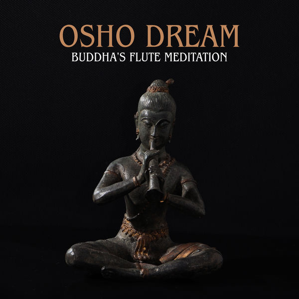 Osho Dream: Buddha's Flute Meditation Music, Asian Flute Music Oasis ...