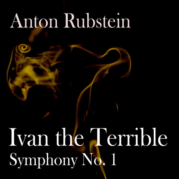 Anton Rubstein, Ivan the Terrible Symphony, No. 1, Anton Rubinstein by ...