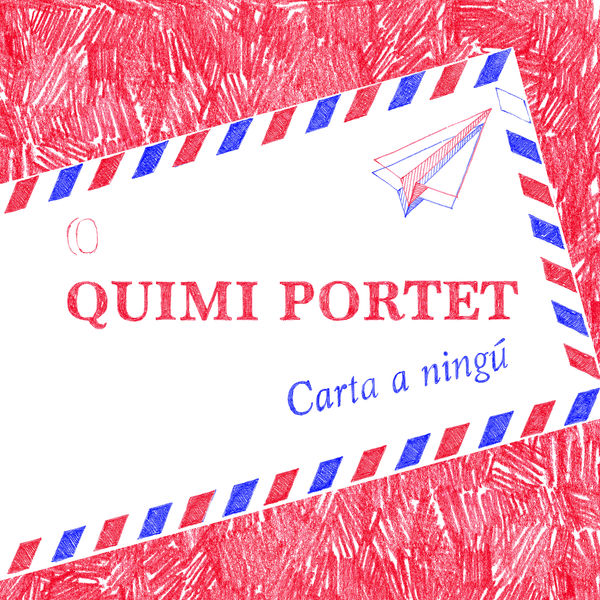 Carta a ningú, Quimi Portet - Qobuz