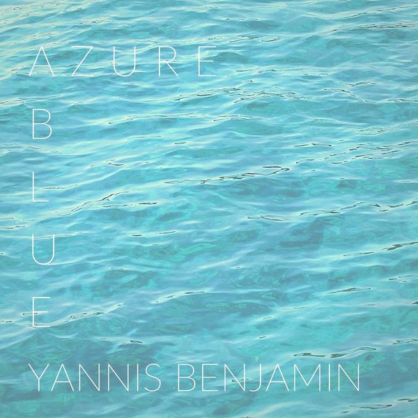 Azure Blue, Yannis Benjamin - Qobuz