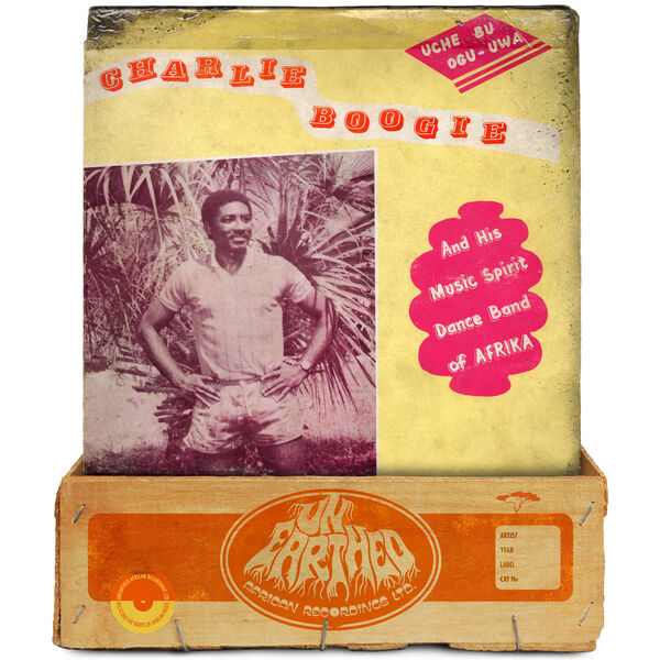 Uche Bu Ogu-Uwa (2024 Remaster), Charlie Boogie And His Music Spirit ...