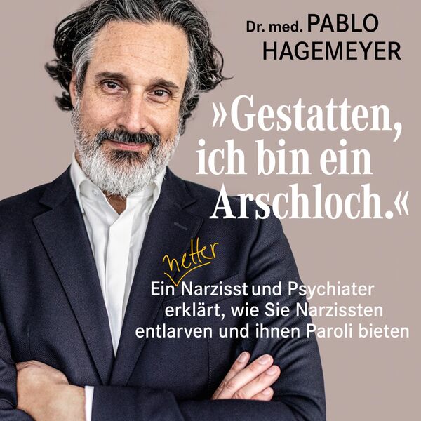 "Gestatten, ich bin ein Arschloch." (Ein netter Narzisst und Psychiater ...