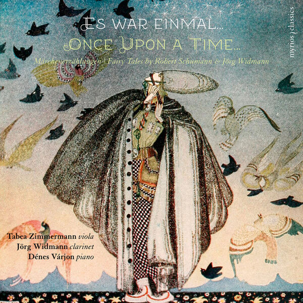 Once Upon a Time… Fairy Tales by Robert Schumann & Jörg Widmann, Tabea ...