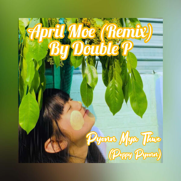 April Moe (Remix), Pyonn Mya Thwe (Poppy Pyonn) - Qobuz