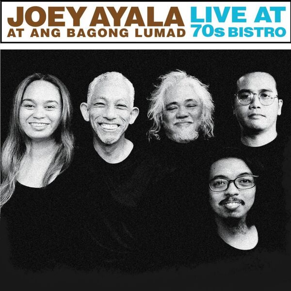 JoeyAyala at ang Bagong Lumad LIVE at 70s Bistro, Joey Ayala at ang Bagong Lumad - Qobuz