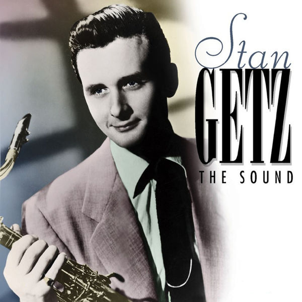 The Sound, Stan Getz - Qobuz