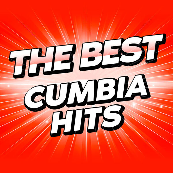 The Best Cumbia Hits, Various Artists - Qobuz