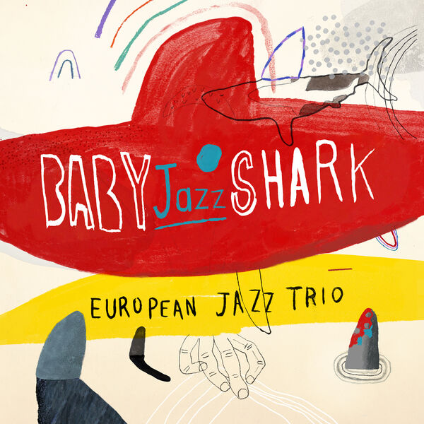 Baby Jazz Shark, European Jazz Trio - Qobuz